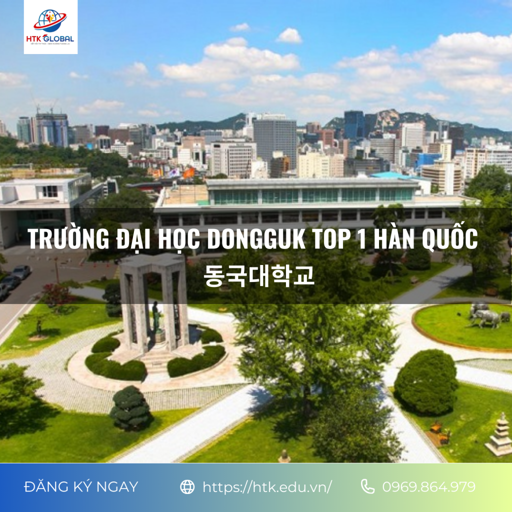 Trường Đại học Dongguk Top 1 Hàn Quốc – 동국대학교